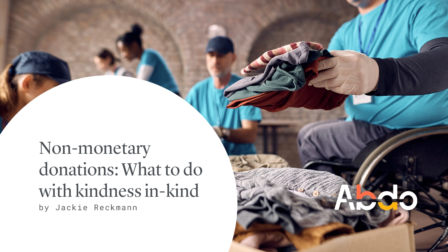 Non-monetary donations: What to do with kindness in-kind - Abdo